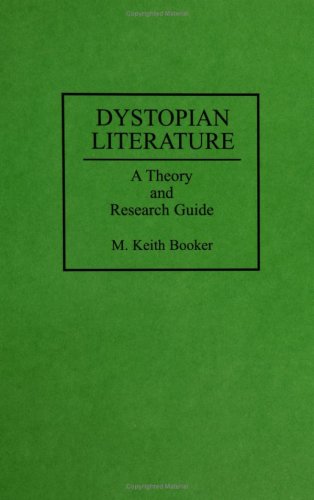 Dystopian Literature A Theory And Research Guide By M Keith Booker dystopian-literature-a-theory-and-research-guide-by-m-keith-booker
