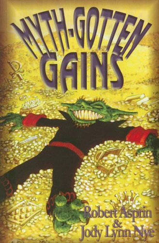 Myth-Gotten Gains (Myth Adventures, #17) by Robert Asprin — Reviews ...