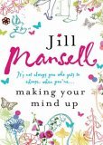Making Your Mind Up by Jill Mansell — Reviews, Discussion, Bookclubs, Lists