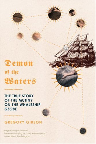 Demon of the Waters: The True Story of the Mutiny on the Whaleship ...