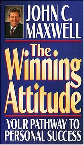 The Winning Attitude: Your Pathway to Personal Success by John C ...