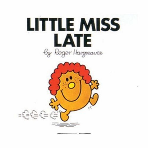 Little Miss Late by Roger Hargreaves — Reviews, Discussion, Bookclubs ...