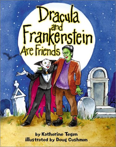 Dracula and Frankenstein Are Friends by Katherine Tegen — Reviews ...