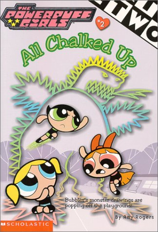 All Chalked Up Powerpuff Girls Chapter Book 2 By Amy Keating