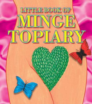 Little Book of Minge Topiary by Sally Frecklington — Reviews ...
