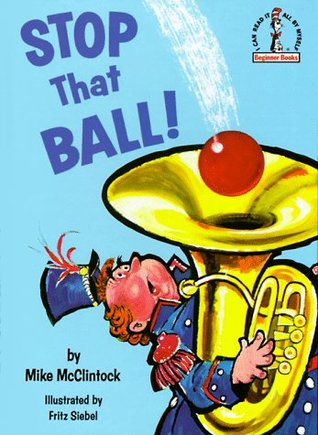 Stop that Ball! by Mike McClintock — Reviews, Discussion, Bookclubs, Lists