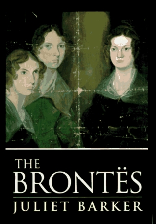 The Brontës by Juliet Barker — Reviews, Discussion, Bookclubs, Lists