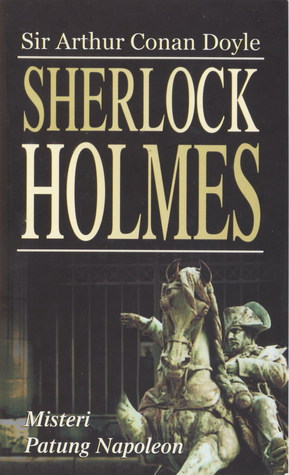 Sherlock Holmes: Misteri Patung Napoleon = The Adventure of the Six ...