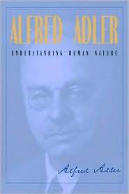 Understanding Human Nature by Alfred Adler — Reviews, Discussion ...