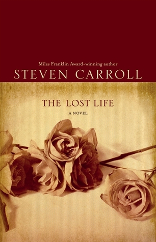 The Lost Life by Steven Carroll — Reviews, Discussion, Bookclubs, Lists