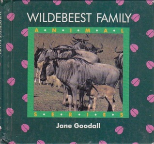 Wildebeest Family (Animal Series) by Jane Goodall — Reviews, Discussion ...