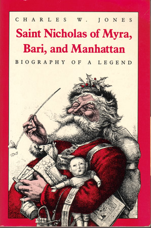Saint Nicholas Of Myra, Bari, And Manhattan: Biography Of A Legend by ...