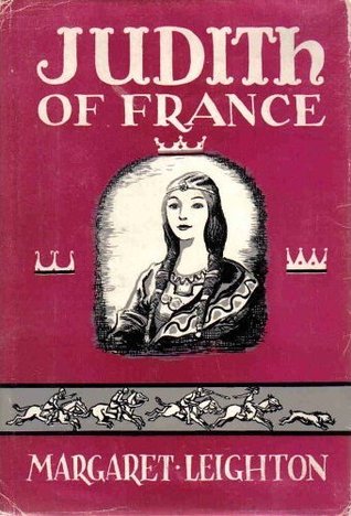 Judith of France by Margaret Leighton — Reviews, Discussion, Bookclubs ...