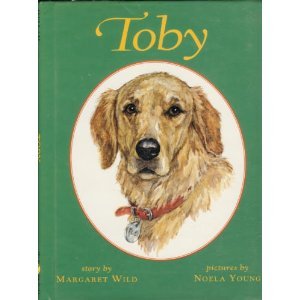 Toby by Margaret Wild — Reviews, Discussion, Bookclubs, Lists