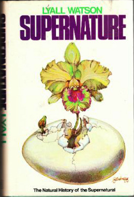 Supernature by Lyall Watson — Reviews, Discussion, Bookclubs, Lists