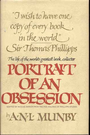 Portrait of an obsession: The life of Sir Thomas Phillipps, the world's ...