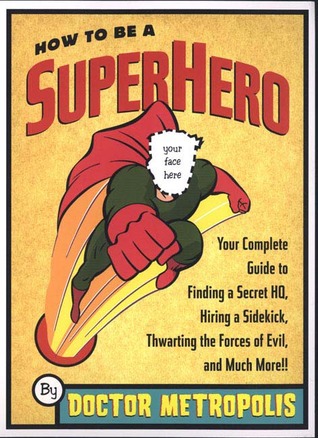 How to be a Superhero by Barry Neville — Reviews, Discussion, Bookclubs ...