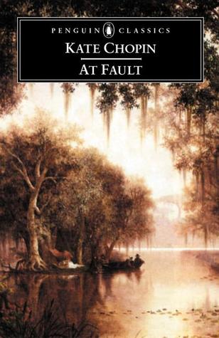 At Fault by Kate Chopin — Reviews, Discussion, Bookclubs, Lists