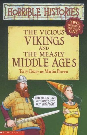 Vicious Vikings And Measly Middle Ages by Terry Deary — Reviews ...