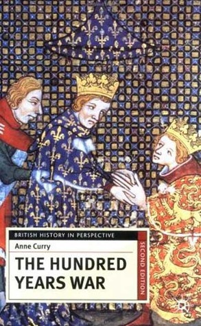 The Hundred Years War by Anne Curry — Reviews, Discussion, Bookclubs, Lists