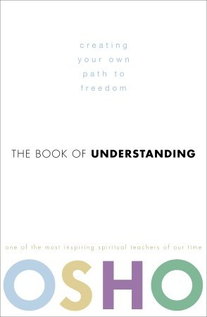 The Book of Understanding: Creating Your Own Path to Freedom by Osho ...