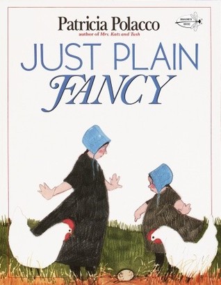Just Plain Fancy by Patricia Polacco — Reviews, Discussion, Bookclubs ...