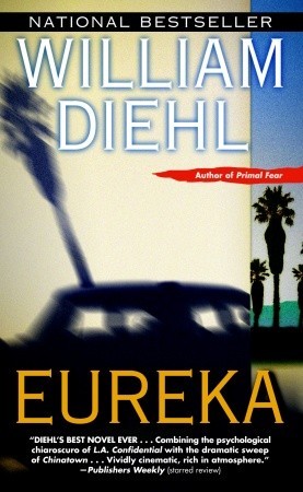Eureka by William Diehl — Reviews, Discussion, Bookclubs, Lists