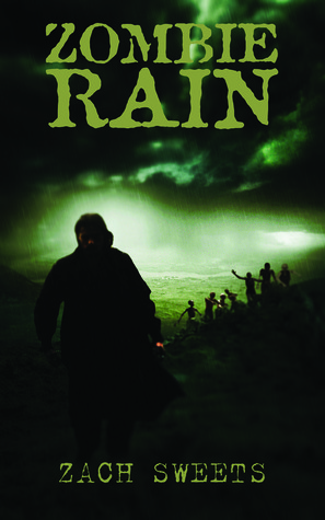 Zombie Rain by Zach Sweets — Reviews, Discussion, Bookclubs, Lists