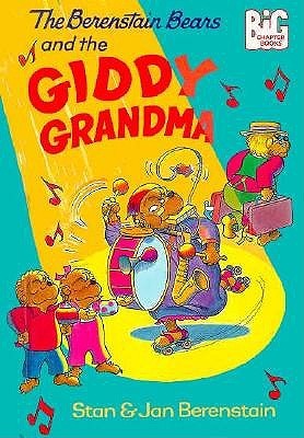 The Berenstain Bears and the Giddy Grandma (A Big Chapter Book) by Stan ...