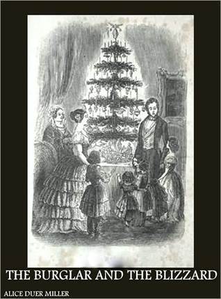The Burglar and the Blizzard: A Christmas Story by Alice Duer Miller ...