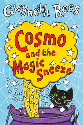 Cosmo and the Magic Sneeze by Gwyneth Rees — Reviews, Discussion ...