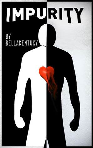 Impurity by Bellakentuky — Reviews, Discussion, Bookclubs, Lists