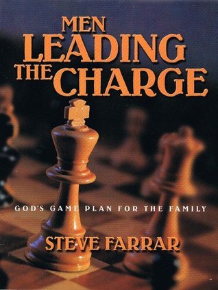 Men Leading the Charge: God's Game Plan For the Family by Steve Farrar ...