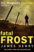 First Frost (Detective Jack Frost Prequel, #1) by James Henry — Reviews ...