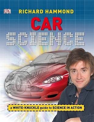 Car Science by Richard Hammond — Reviews, Discussion, Bookclubs, Lists