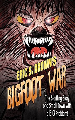 Bigfoot War by Eric S. Brown — Reviews, Discussion, Bookclubs, Lists