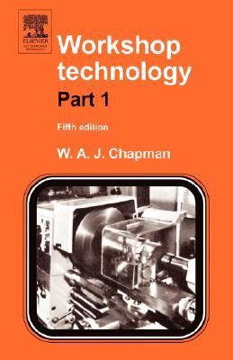 Workshop Technology Volume 1, 5th Edition by W. Chapman — Reviews ...