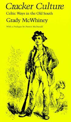 Cracker Culture: Celtic Ways in the Old South by Grady McWhiney ...