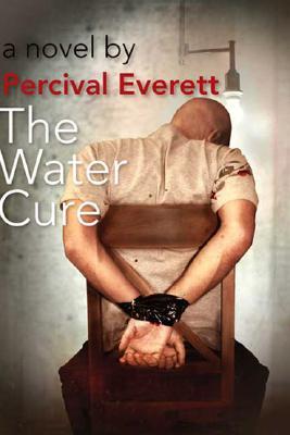 The Water Cure by Percival Everett — Reviews, Discussion, Bookclubs, Lists