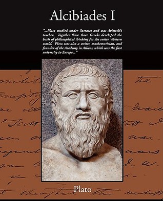 Alcibiades I by Plato — Reviews, Discussion, Bookclubs, Lists