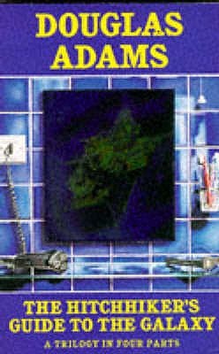 The Hitchhiker's Guide to the Galaxy: A Trilogy in Four Parts by ...