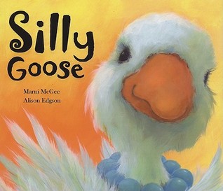 Silly Goose by Marni McGee — Reviews, Discussion, Bookclubs, Lists