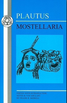 Plautus: Mostellaria by Frank R. Merrill — Reviews, Discussion ...