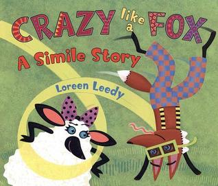 Crazy Like a Fox: A Simile Story by Loreen Leedy — Reviews, Discussion ...