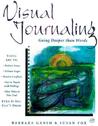 Visual Journaling: Going Deeper than Words by Barbara Ganim — Reviews ...