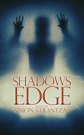 Shadows Edge by Simon Strantzas — Reviews, Discussion, Bookclubs, Lists