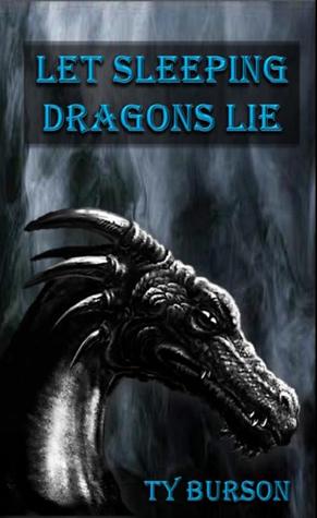 Let Sleeping Dragons Lie (Modern Dragon Chronicles #1) by Ty Burson ...