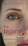 The Bigamist by Mary Turner Thomson — Reviews, Discussion, Bookclubs, Lists