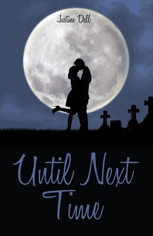 Until Next Time by Justine Dell — Reviews, Discussion, Bookclubs, Lists
