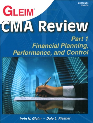CMA Review Part 1 by Irvin N. Gleim — Reviews, Discussion, Bookclubs, Lists